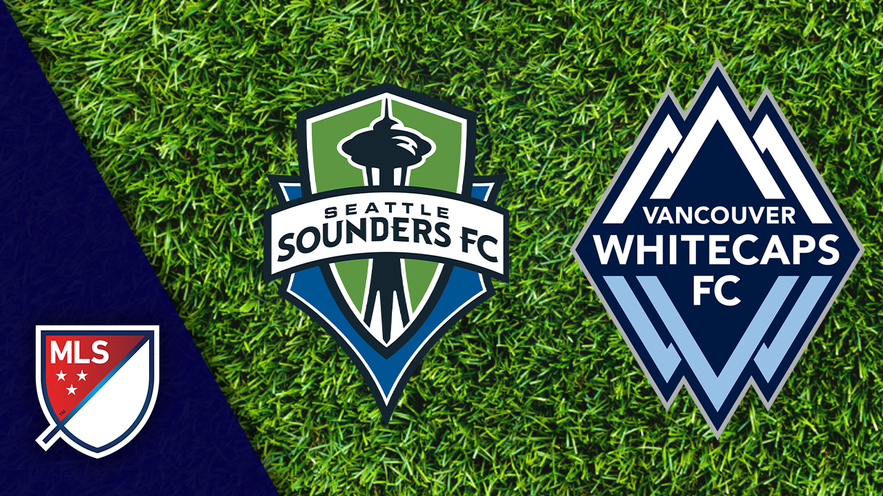 Seattle Sounders FC vs. Vancouver Whitecaps FC (Fase de grupos) 7/20/20 - Stream the Match Live ...