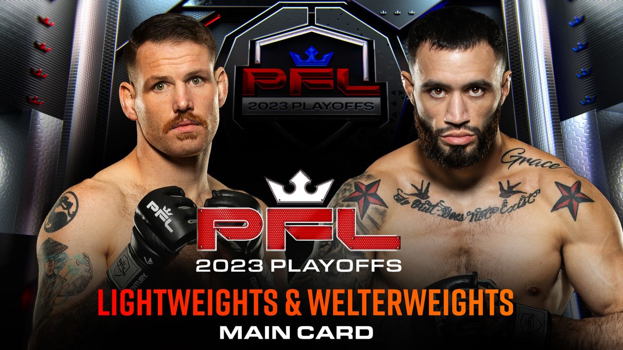 2023 PFL Playoffs: Welterweights & Lightweights (Main Card) (8/23/23 ...