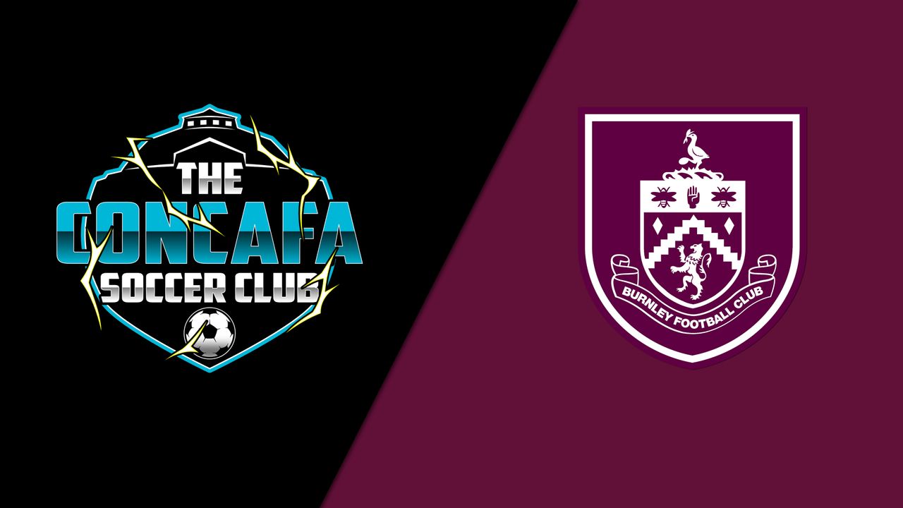 The CONCAFA SC vs. Burnley (Group Stage) (6/6/24) - Live Stream - Watch ...