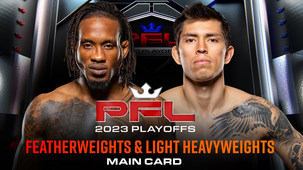 2023 PFL Playoffs: Featherweights & Light Heavyweights (Main Card) (8/4 ...
